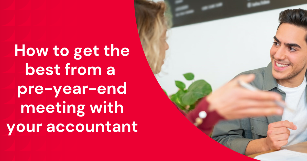 How to get the best from a pre year end meeting with your accountant ...