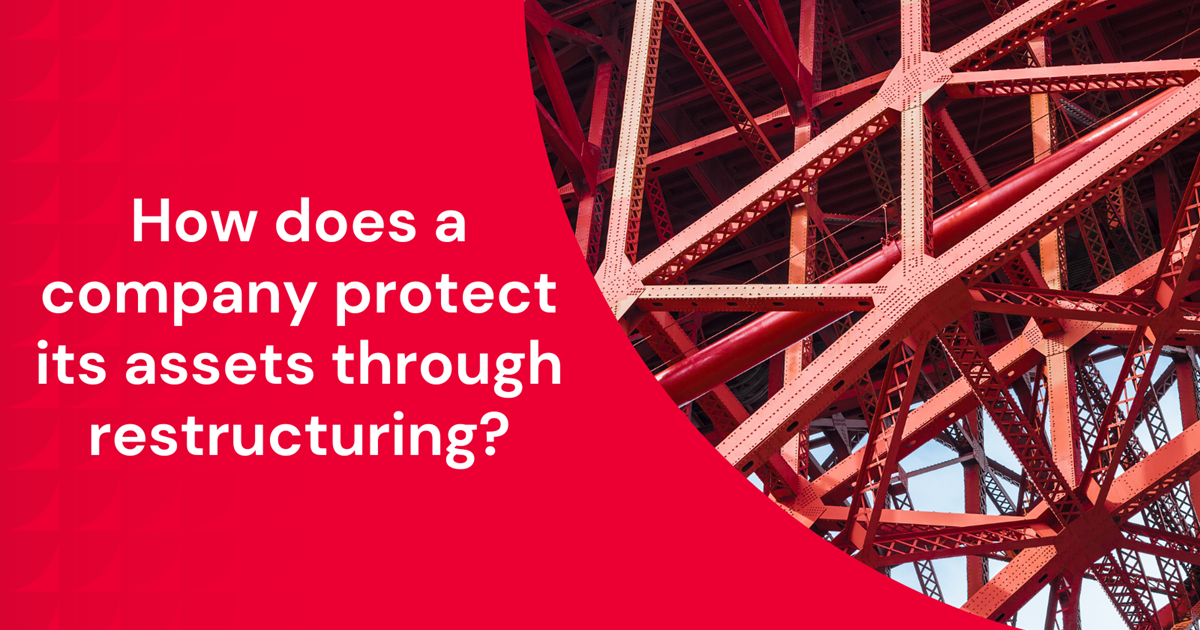 How does a company protect its assets through restructuring? - Haines ...